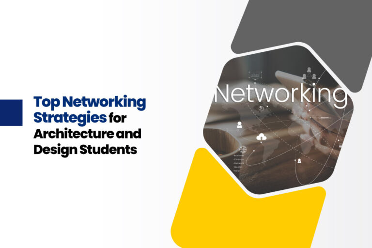 Top Networking Strategies for Architecture and Design Students