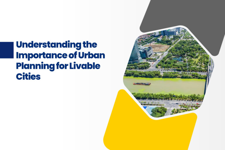 Understanding the Importance of Urban Planning for Livable Cities