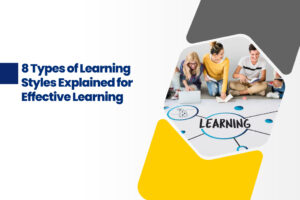 Exploring 8 Types of Learning Styles for Better Success
